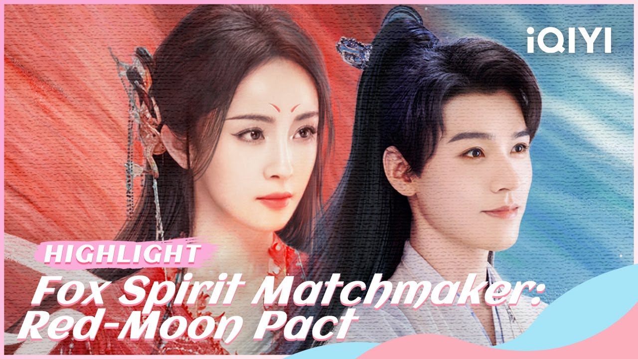 Highlight: Tushan Honghong and Dongfang Yuechu Kiss💞| Fox Spirit ...