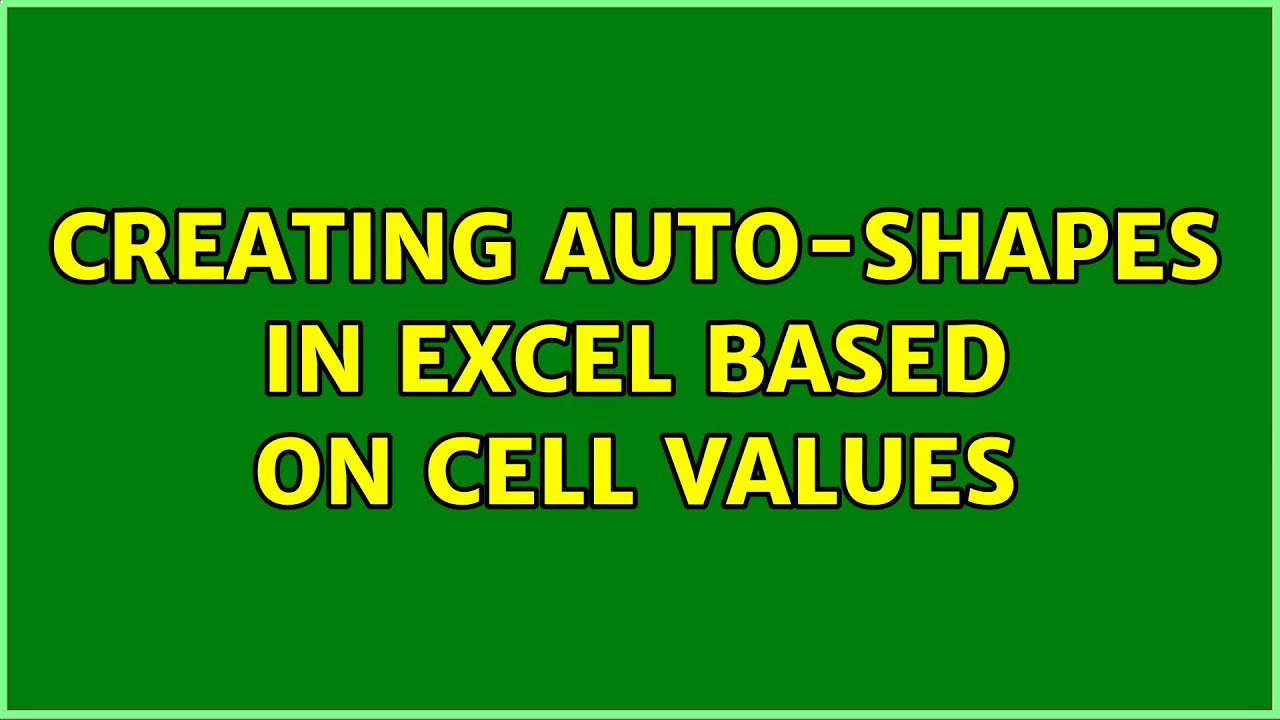 Creating Auto shapes In Excel Based On Cell Values YouTube Creating Auto shapes In Excel Based On Cell Values YouTube