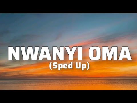 Lil Emm - Nwanyi Oma (sped up) [Lyrics]