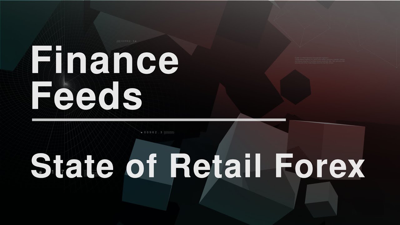 The State of Retail Forex | Finance Feeds - YouTube