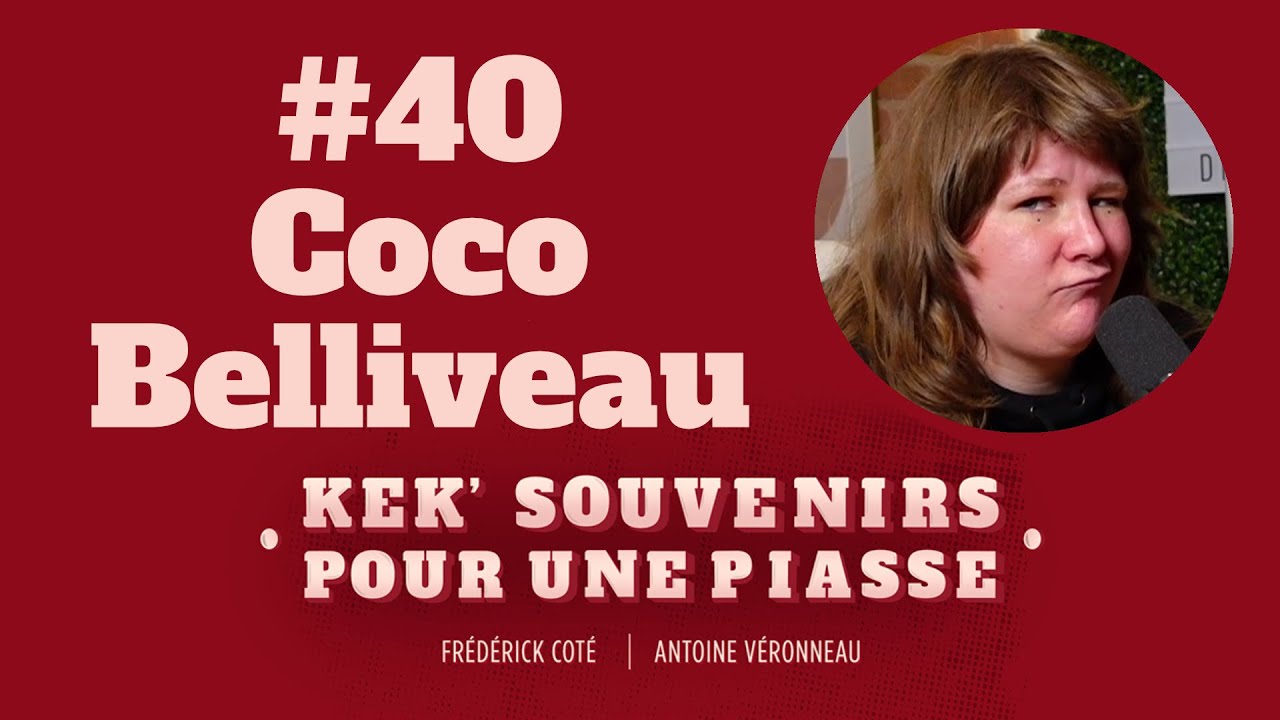 Kek'souvenirs pour une piasse - #40 Coco Belliveau - YouTube