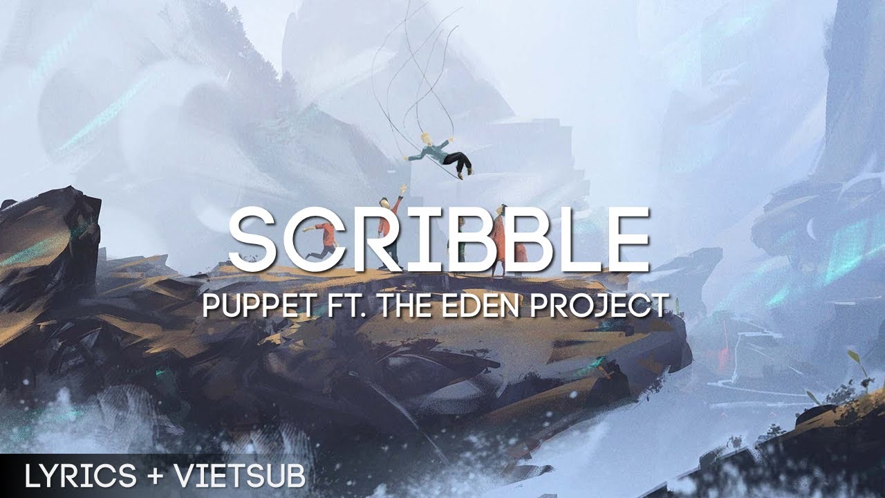 (Vietsub) Puppet - Scribble ft. The Eden Project (Extended Mix) - YouTube