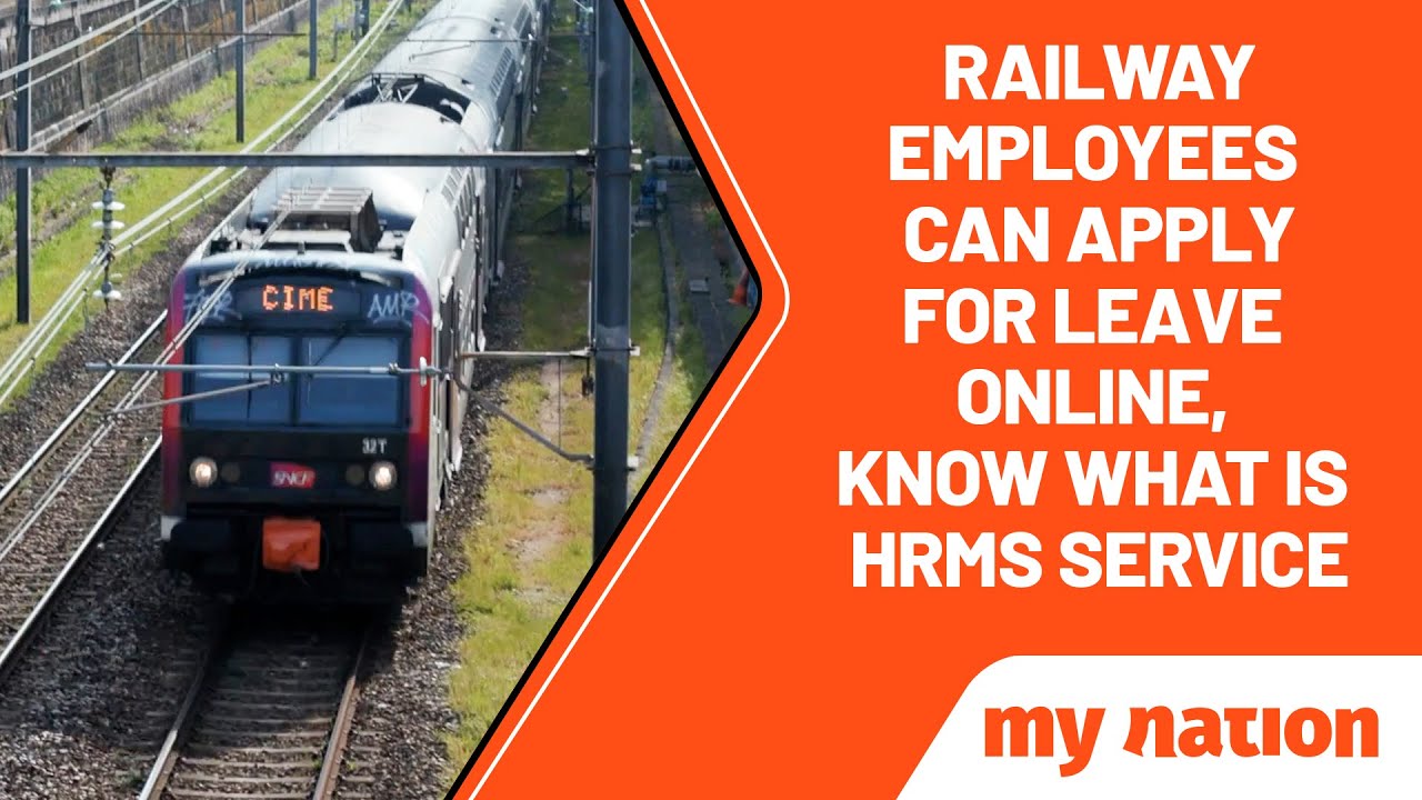 Railway employees can apply for Leave Online, Know what is HRMS service ...