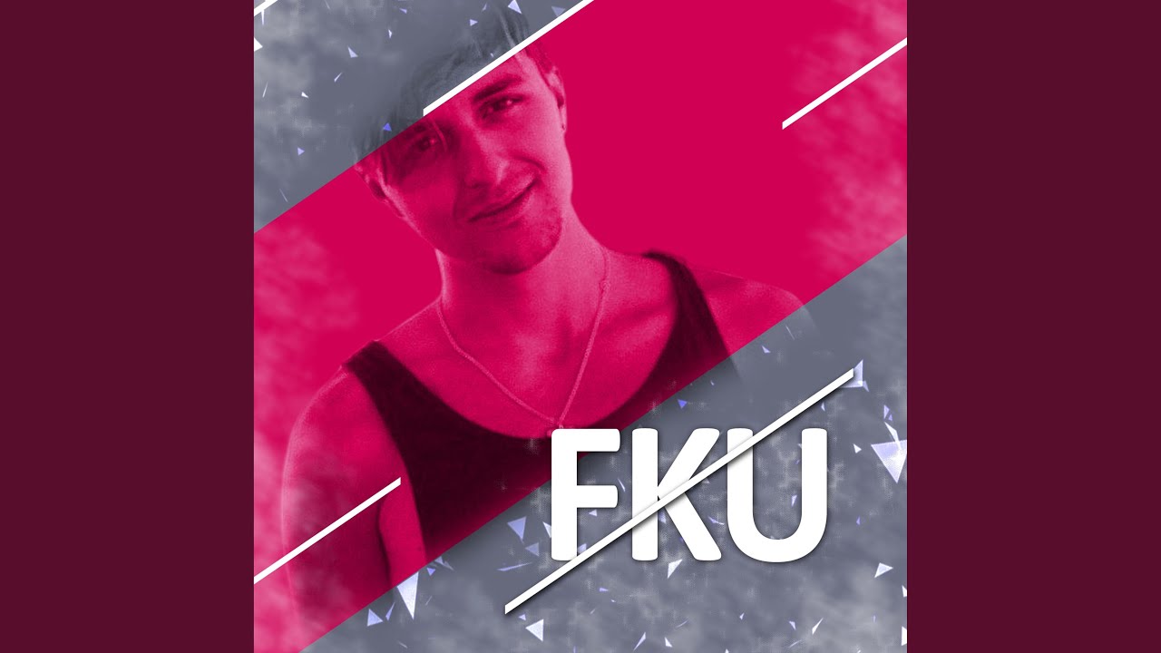 F-K-U - YouTube