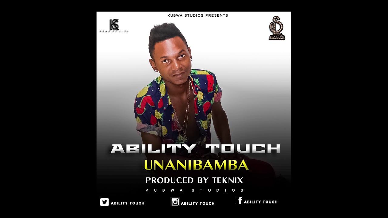 Ability Touch - Unanibamba [Official Audio] Kubwa Studios - YouTube