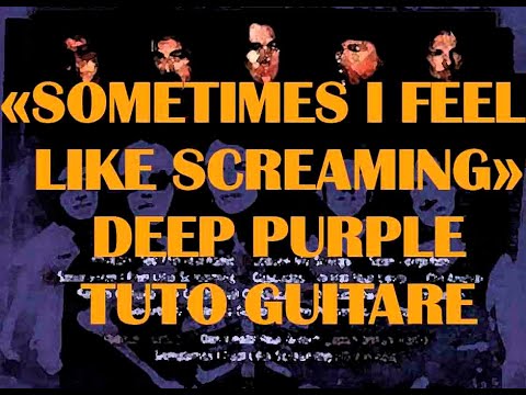 Sometimes I feel like screaming - Deep Purple Tuto Guitare 09 - YouTube