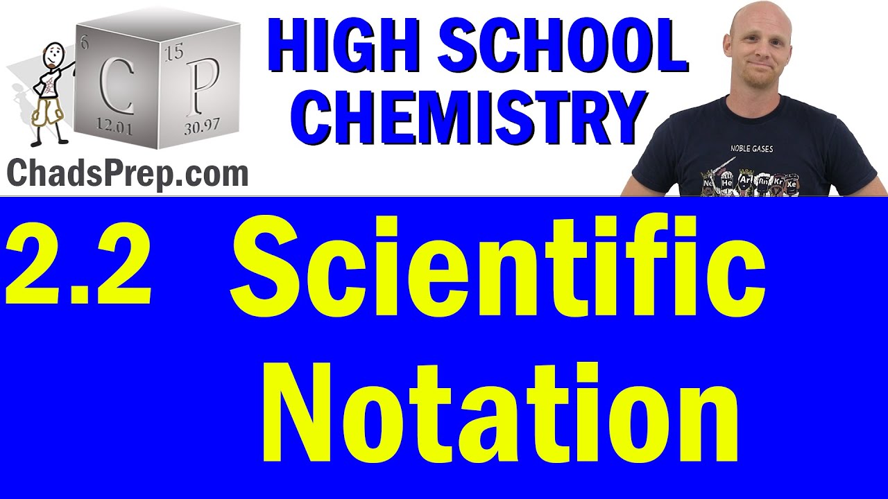 2.2 Scientific Notation [High School Chemistry] - Chad's Prep®
