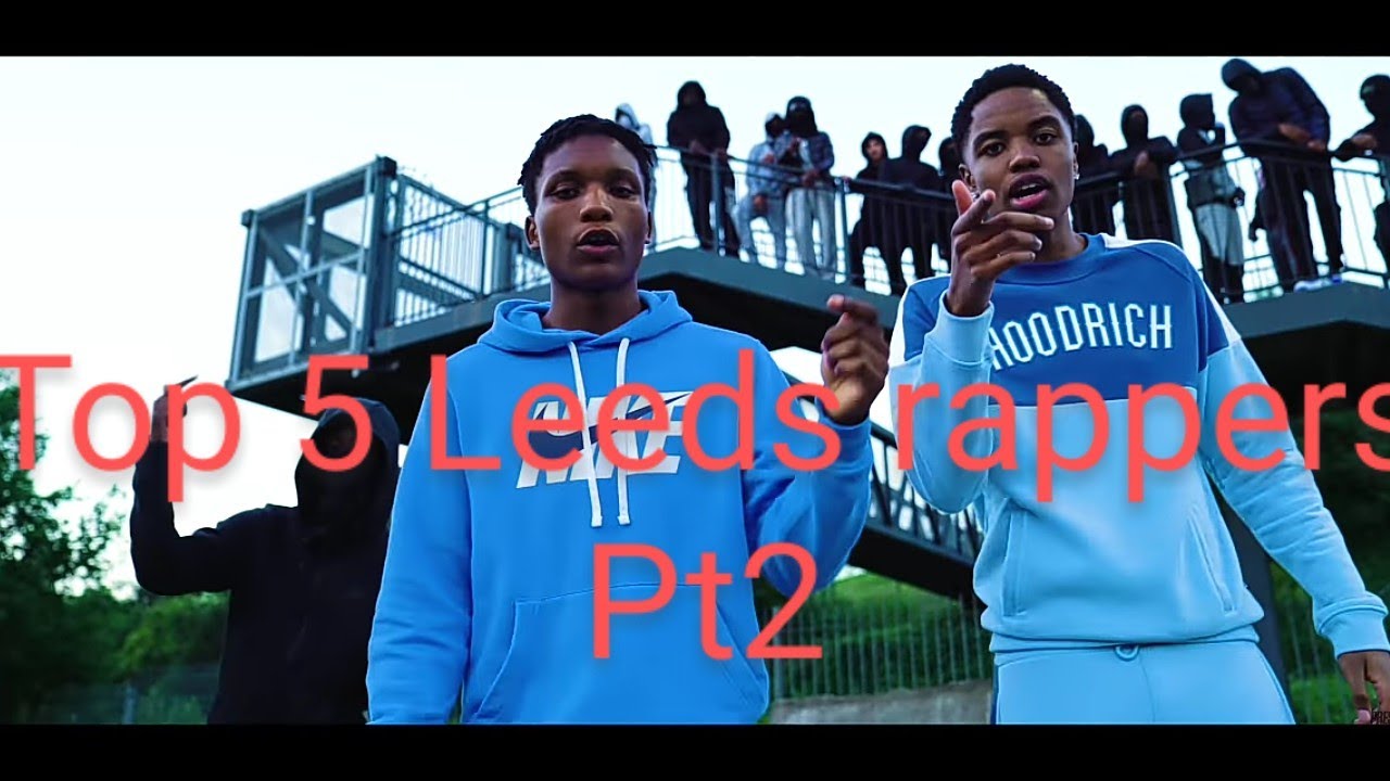 Top 5 Leeds rappers pt2 - YouTube