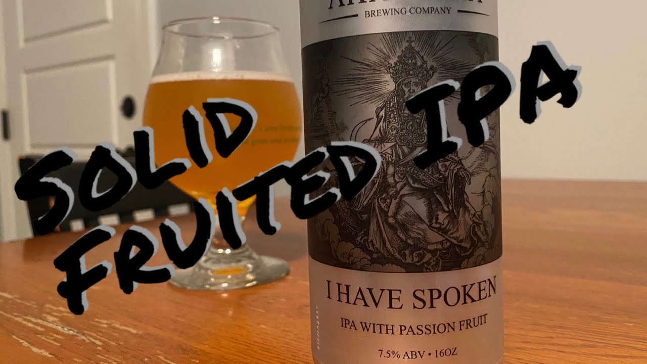 Akademia Brewing - I Have Spoken IPA with Passion Fruit (REVIEW) - YouTube