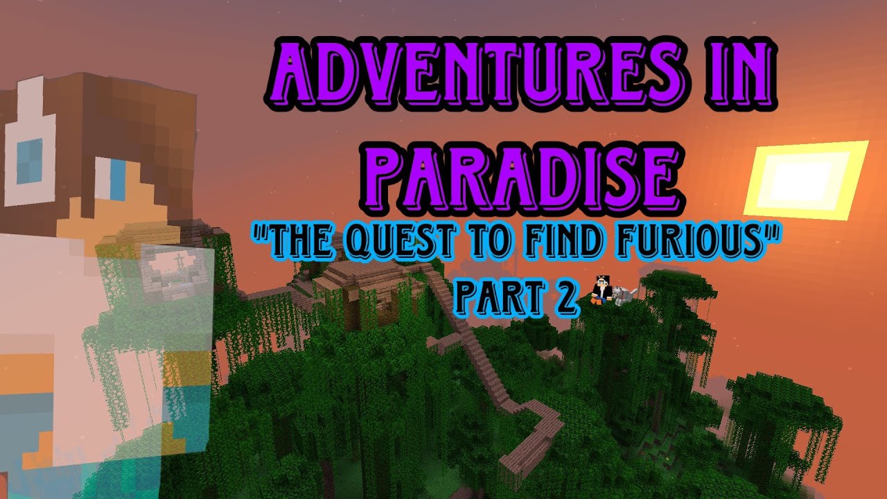 "The Quest to Find Furious" Part 2 | Adventures In Paradise - YouTube