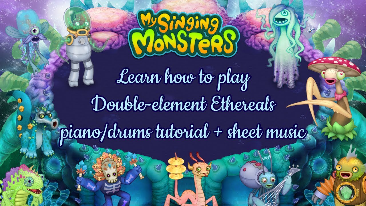 Learn how to play double-element Ethereals - My Singing Monsters ...
