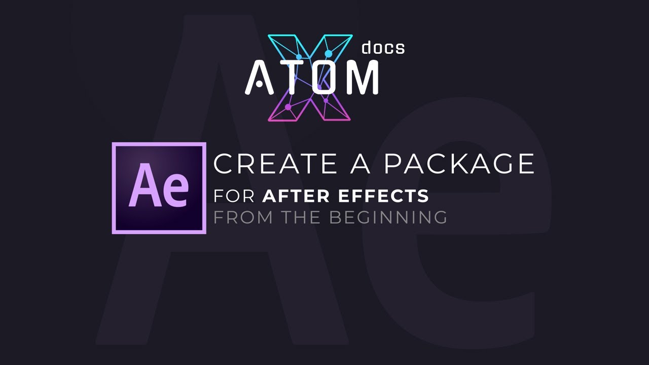Create a package for After Effects (AtomX Developer's Guide) - YouTube