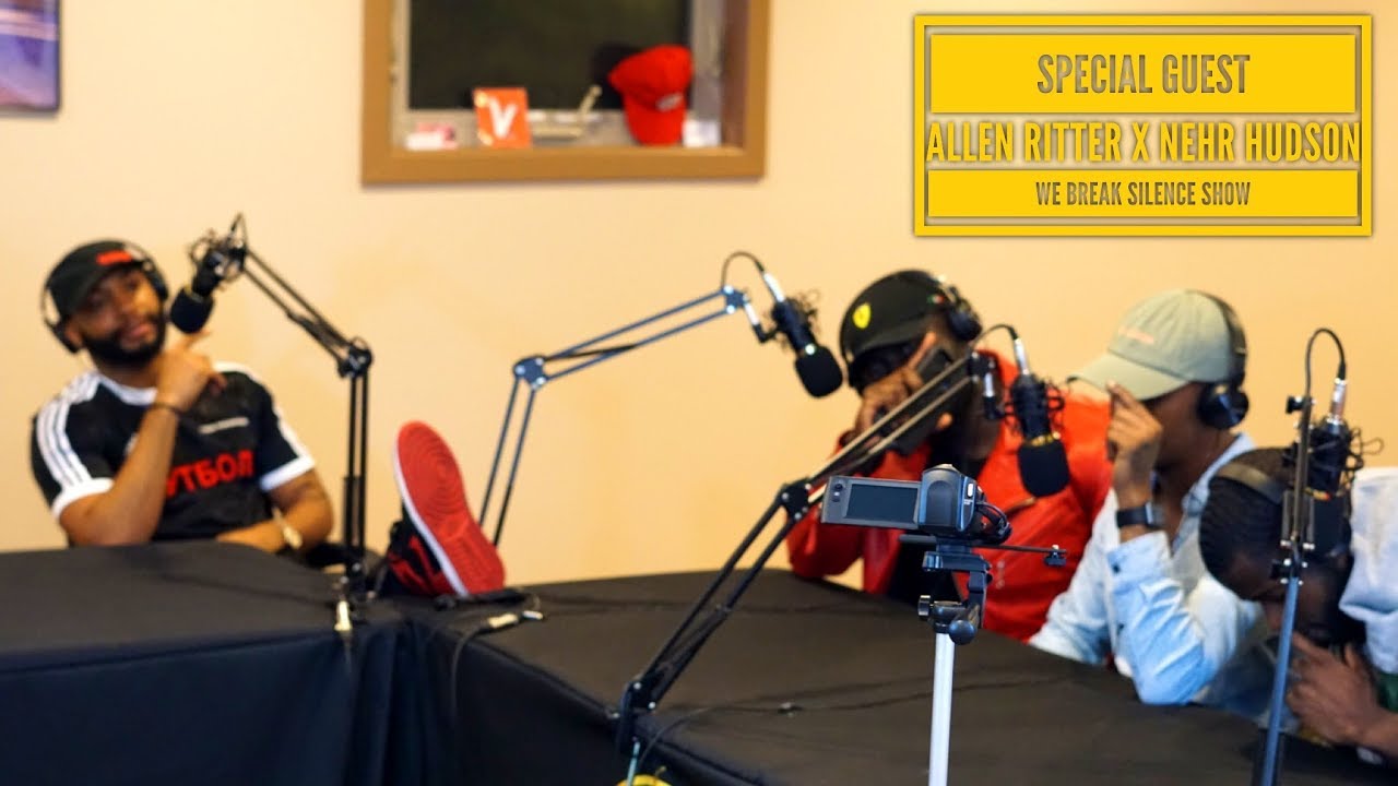 We Break Silence Show | Allen Ritter x Nehr Hudson Talks Music, Working ...