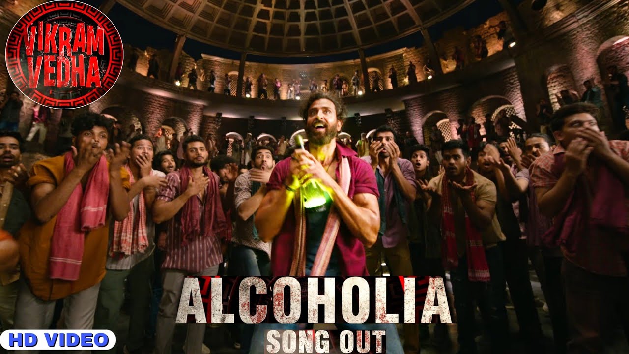Alcoholia Song Out Now | Vikram Vedha Song Alcoholia, Hrithik Roshan ...