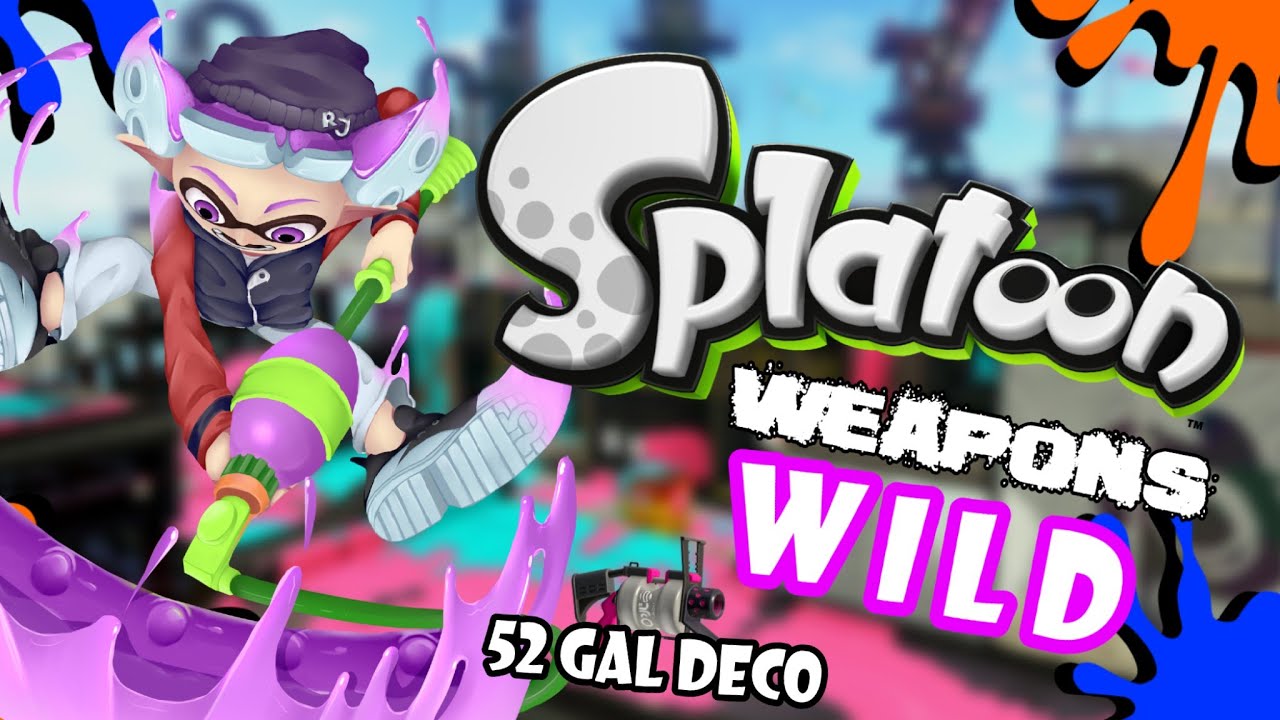 IT WAS FUN WHILE IT LAST IT !!! | Splatoon 1 WEAPONS WILD | FINAL | (52 Gal Deco) - YouTube