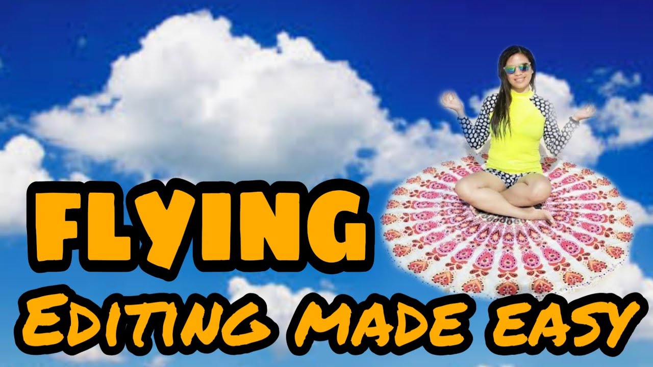 FLYING EDITING MADE EASY || STEP BY STEP FLYING TUTORIAL GUIDE ...