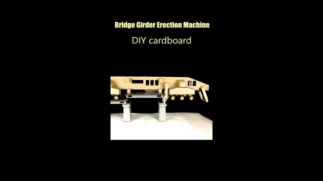 Bridge Girder Erection Machine: SLJ900 - DIY Cardboard - YouTube