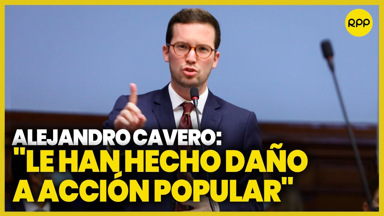 Alejandro Cavero: "Dirigentes de Acción Popular deben deslindar de la ...