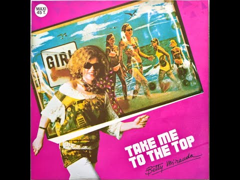Betty Miranda - Take me to the top extended - YouTube