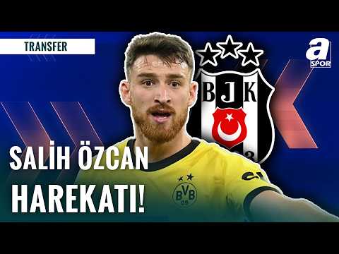 Beşiktaş Salih Özcan Transferini Bitiriyor Mu? İşte Transferden Sıcak Gelişmeler