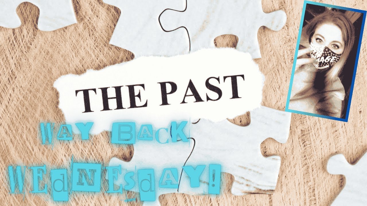 Way Back Wednesday! - YouTube