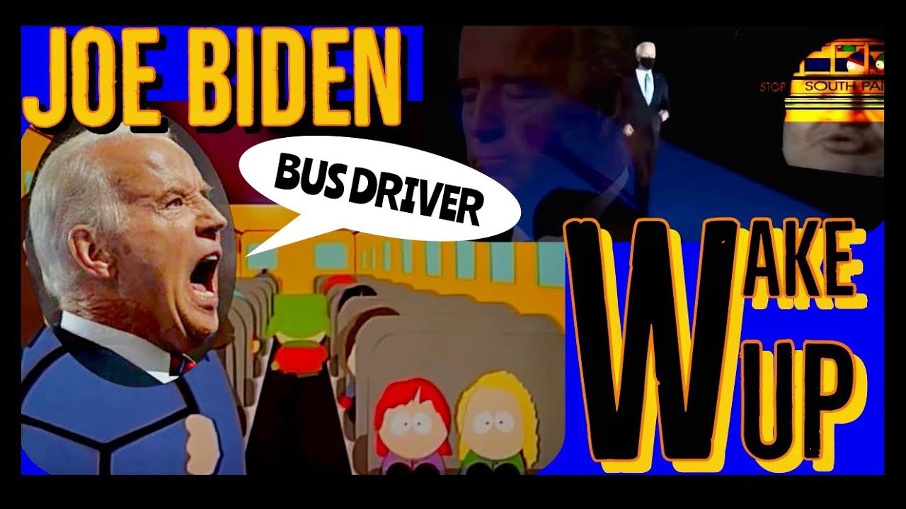 JOE BIDEN WAKE UP —School Bus Driver - YouTube