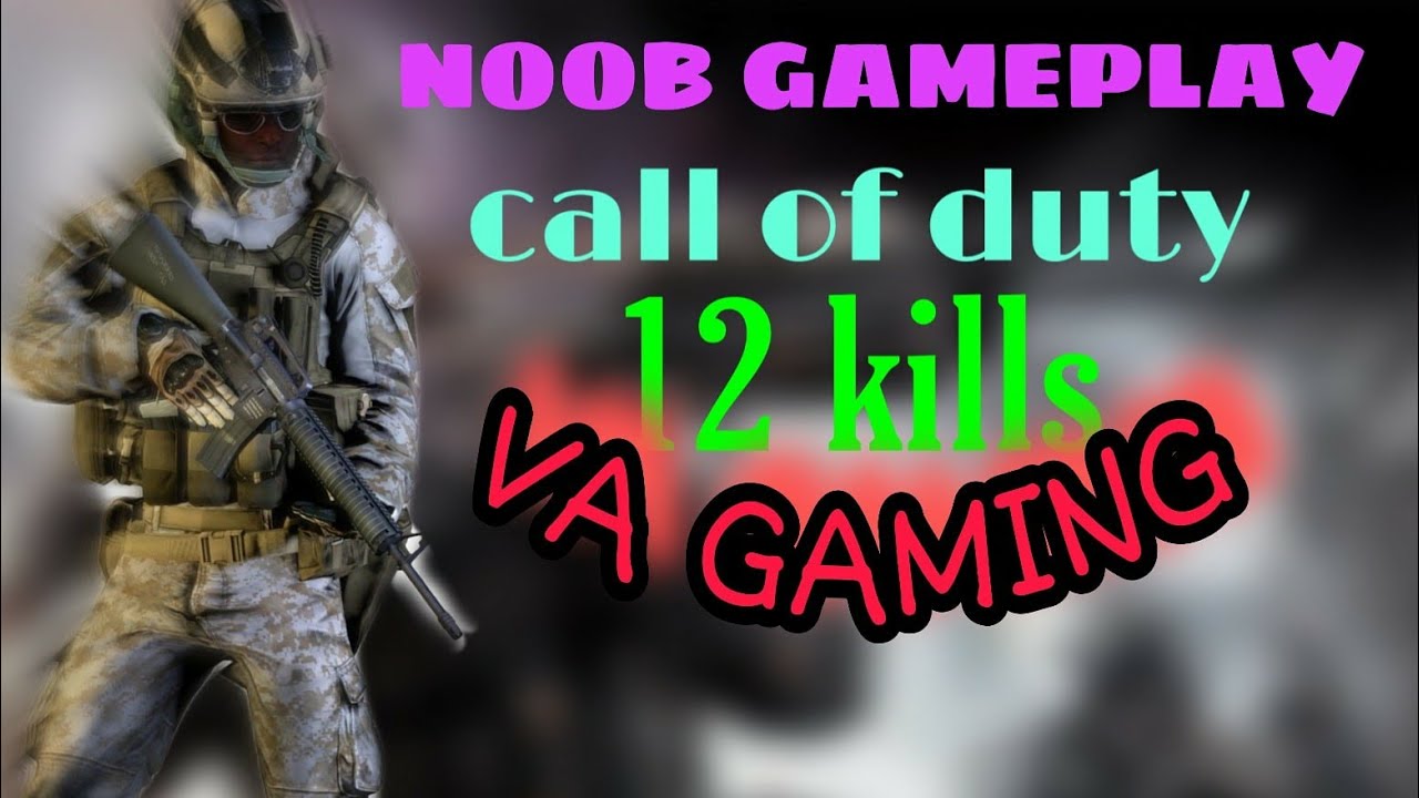 CALL OF DUTY | NOOB GAMEPLAY | FREE FOR ALL | 12 KILLS - YouTube