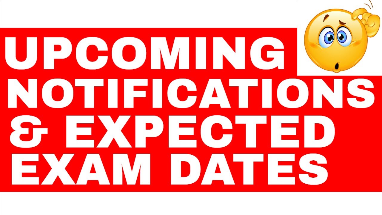 UPCOMING NOTIFICATIONS & EXPECTED EXAM DATES - YouTube