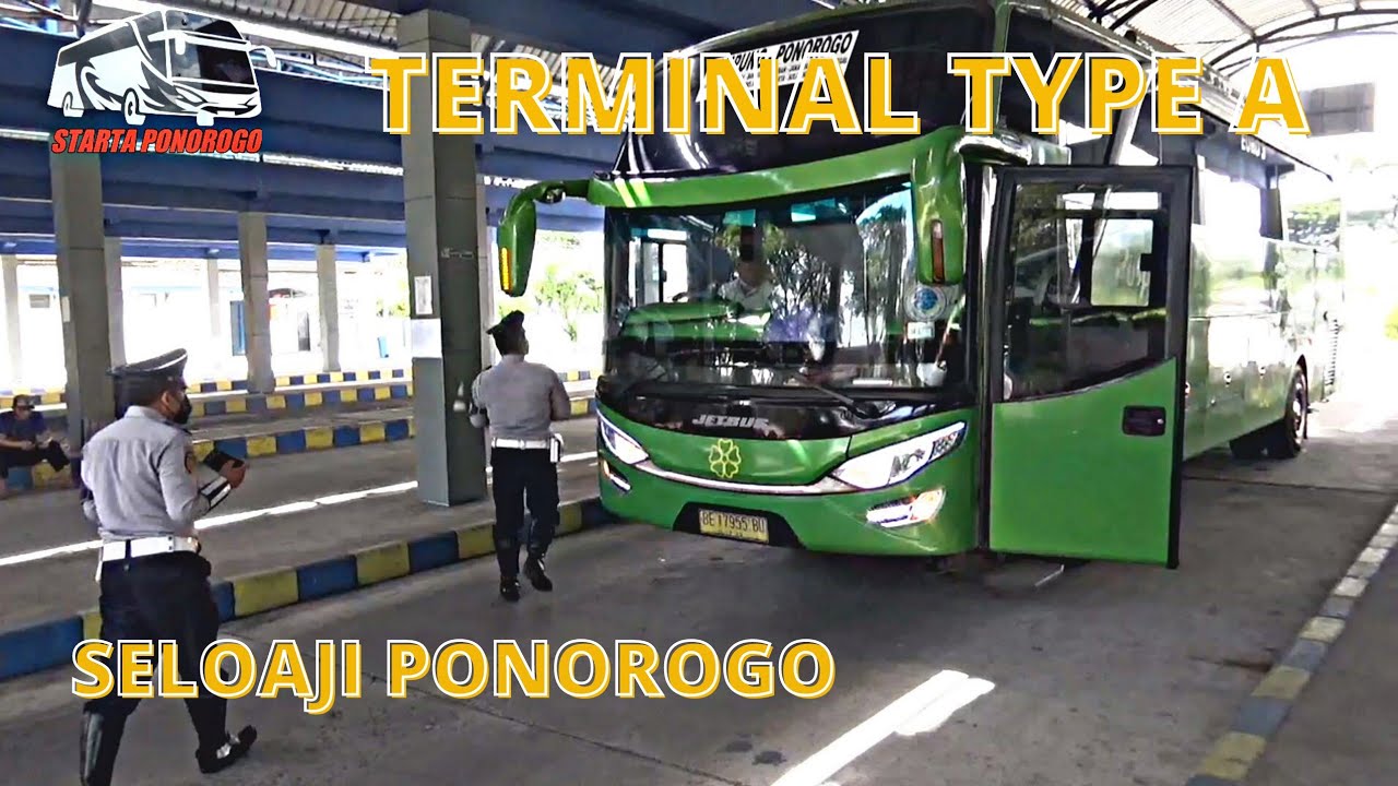 TERMINAL TYPE A SELOAJI PONOROGO BUKAN KEWENANGAN PONOROGO MAUPUN ...