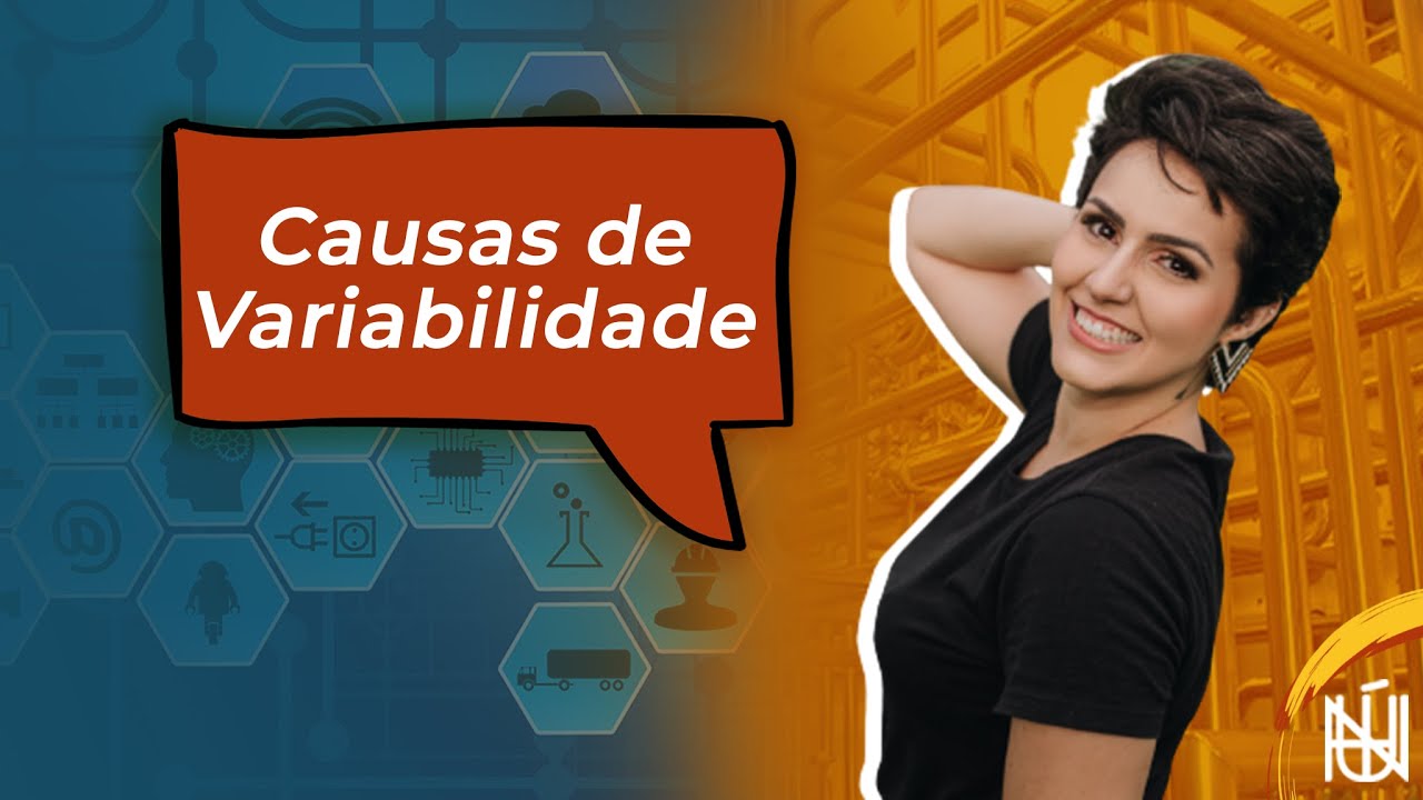 #01 Causas de Variabilidade em Processos | Controle Estatístico da ...