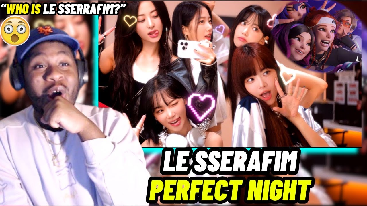 First Time Reacting to LE SSERAFIM (르세라핌) 'Perfect Night' OFFICIAL M/V ...