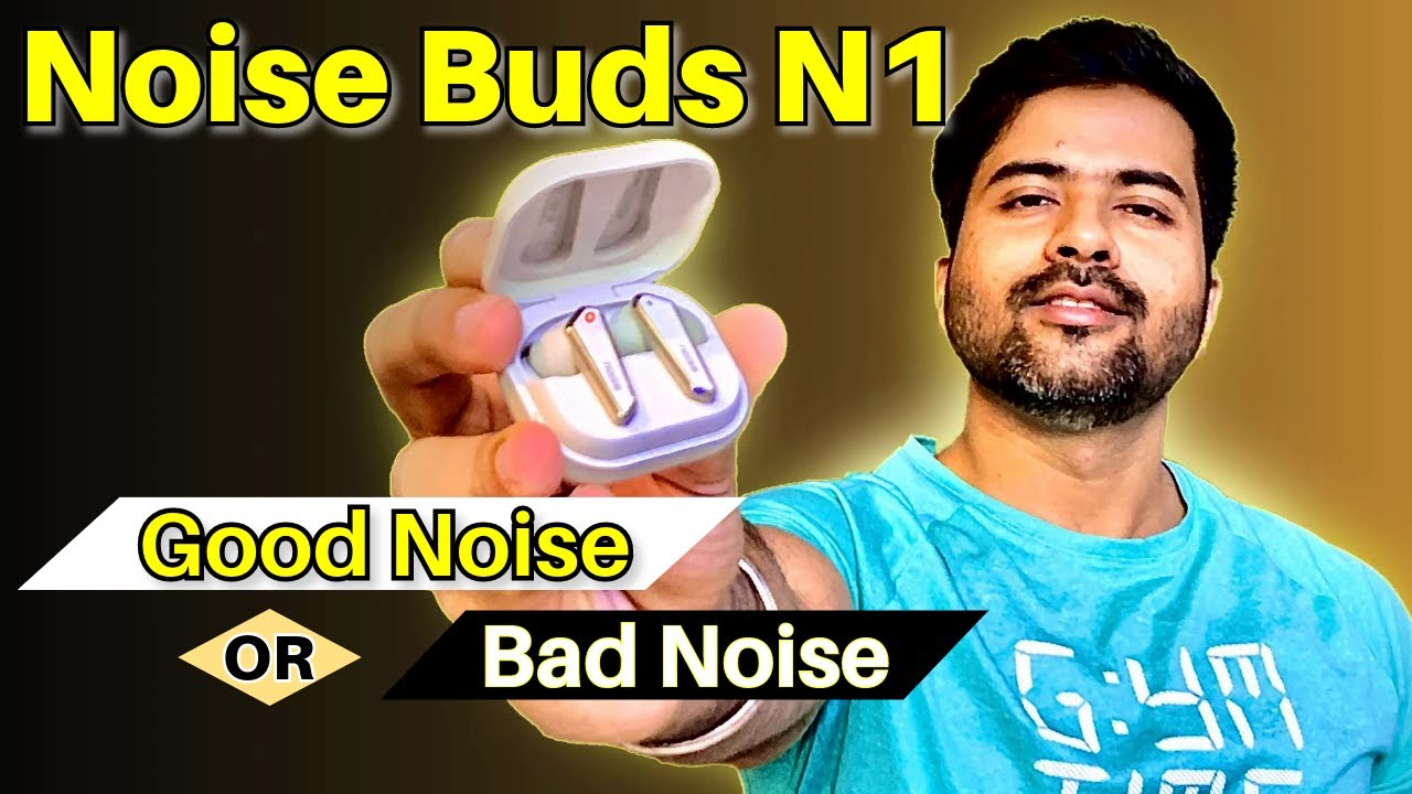 Noise Buds N1 detailed review ⚡️⚡️⚡️ | Best earbuds under 1000 | Noise ...