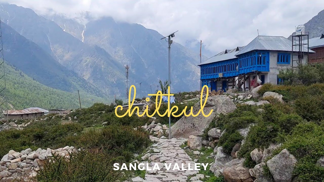 Walk in Chitkul Village, Sangla Valley Kinnaur Himachal Tour | June ...