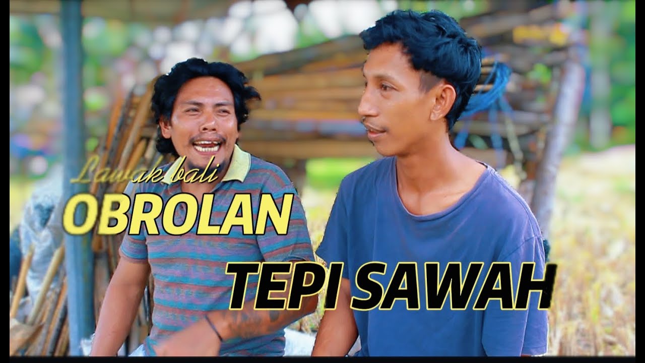 Lawak bali | Obrolan tepi sawah - YouTube
