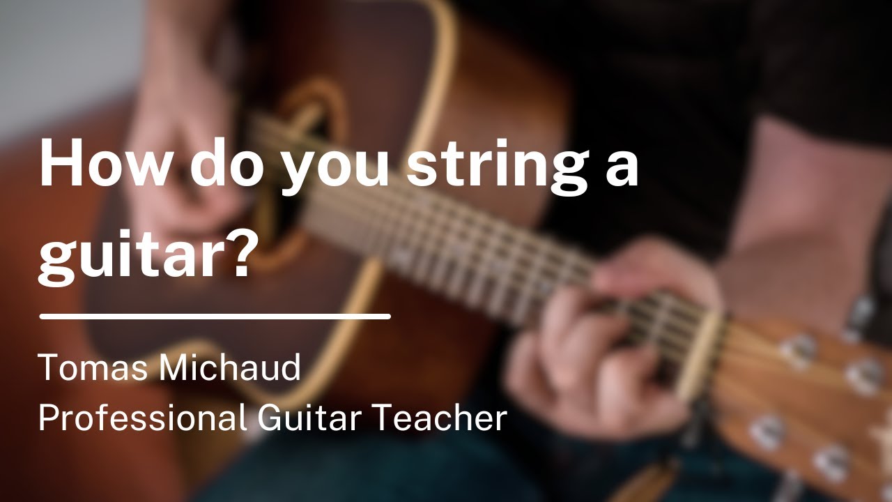 How Do You String a Guitar? - YouTube