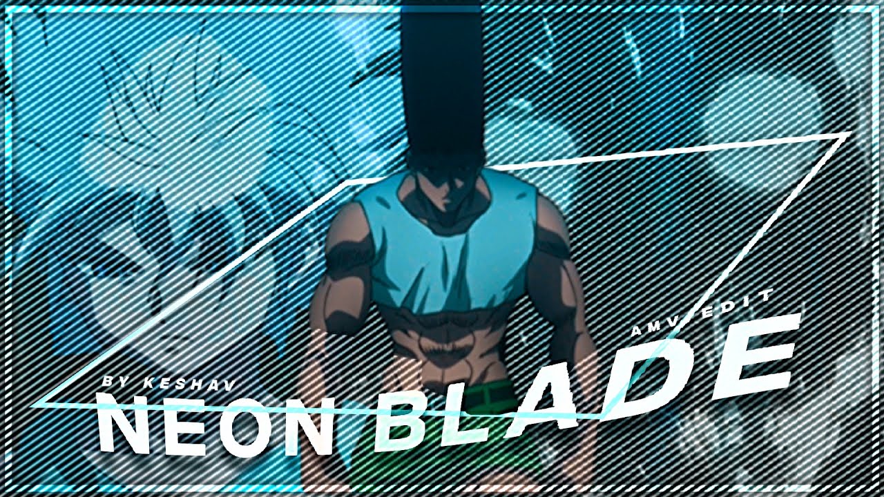 NEON BLADE | GON AND KILLUA [EDIT/AMV ] | KESHAV EDITZ - YouTube