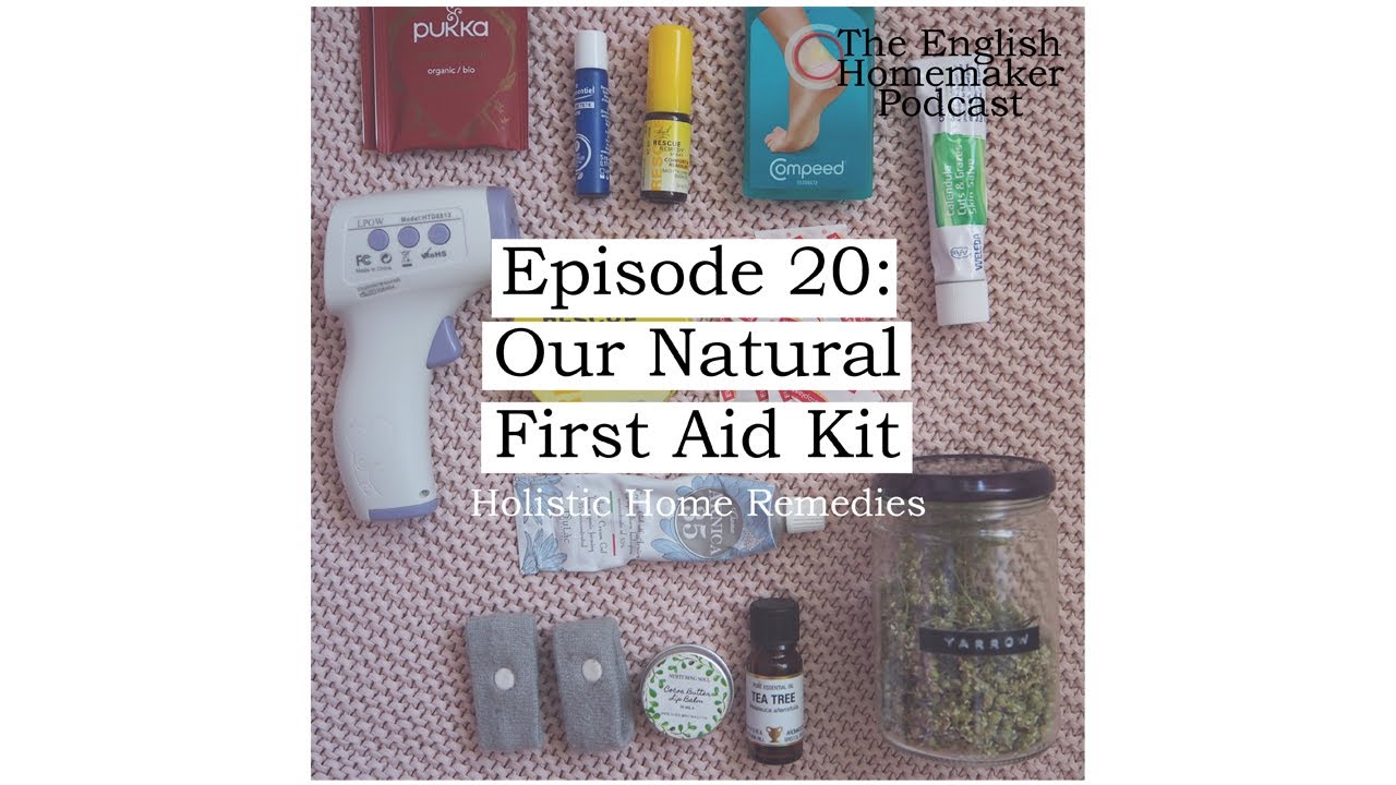 Episode 20: Our Natural First Aid Kit, Holistic Home Remedies - YouTube