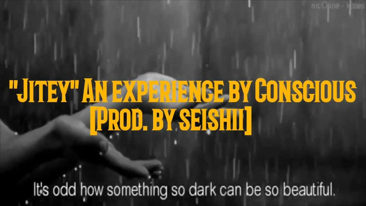 "Jitey" An experience by Conscious [prod. By seishii] - YouTube