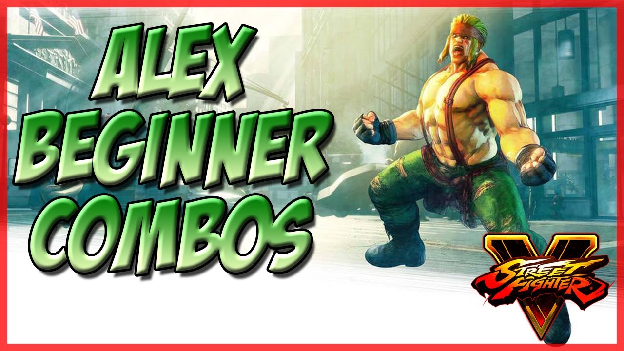 SFV: Alex Tips - Beginner Combos - YouTube
