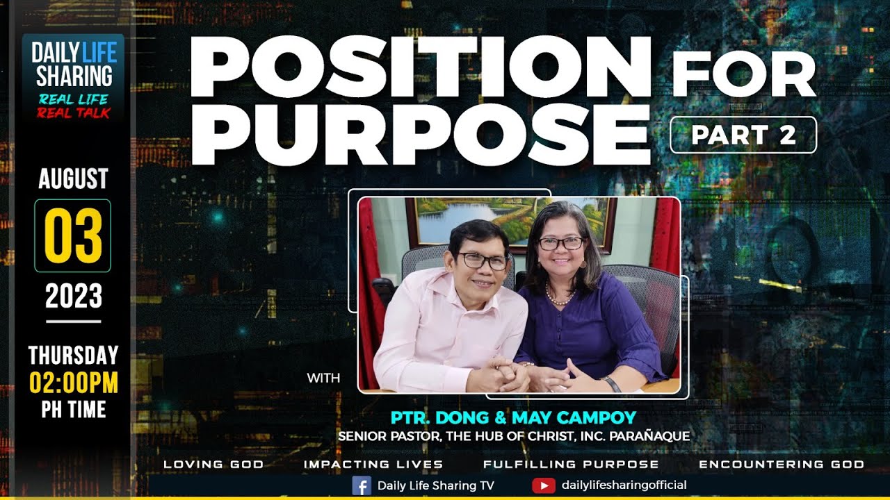 "POSITION FOR PURPOSE PART 2" AUGUST 03, 2023 DAILY LIFE SHARING REAL ...