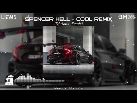 Spencer Hell - Cool Remix - (DJ Aaron Remix) Bản Hot TikTok || Nhạc Nền Hot Trend Tiktok Mới Nhất