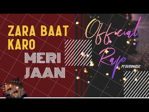 Pravin - Zara Baat Karo Meri Jaan (Official Rap Music Video) ft. Rose ...