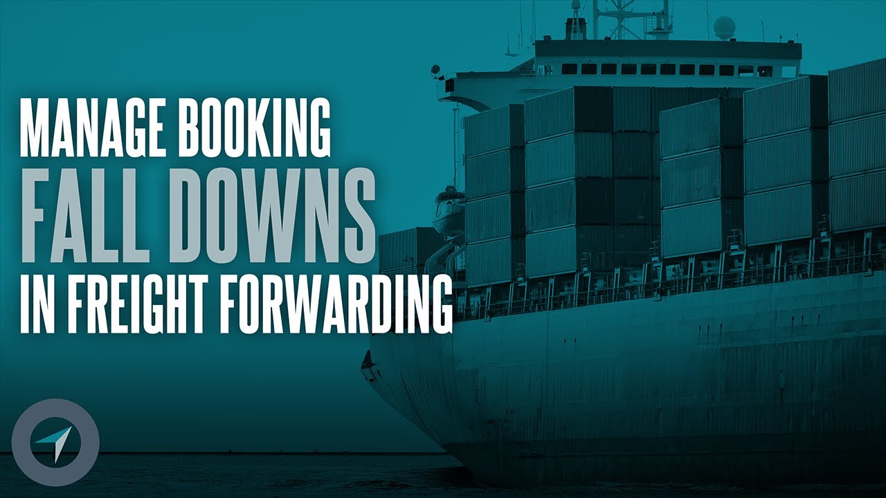 Manage Booking Fall Downs In Freight Forwarding - YouTube