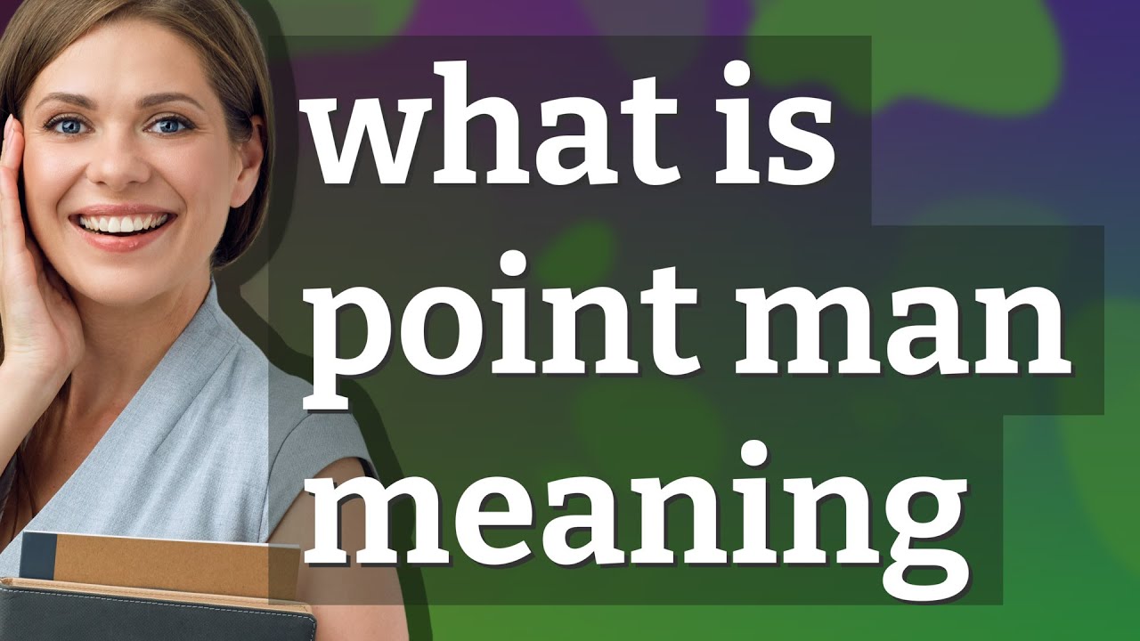 Point man | meaning of Point man - YouTube