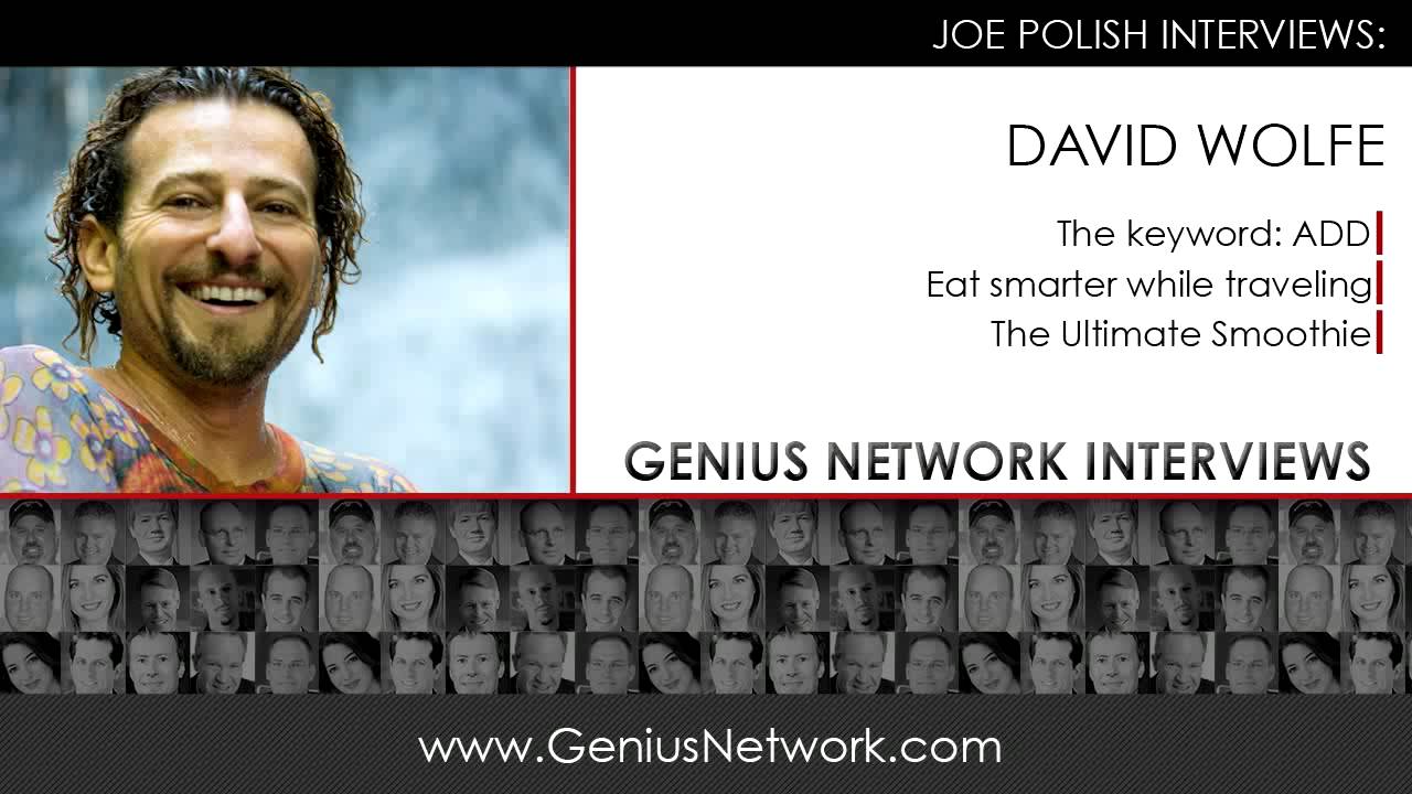 David Wolfe For Success and Balance in Life: Genius Network Interviews ...