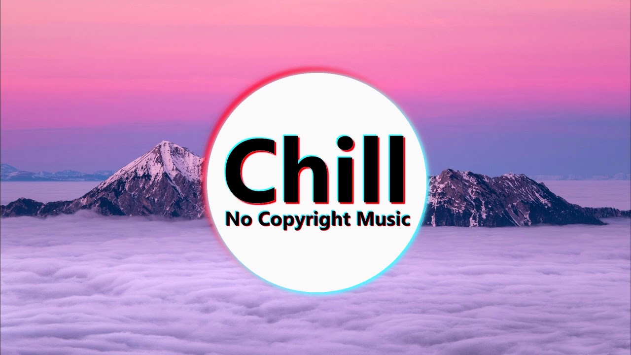 (Chill No Copyright Music) Background Music for Your Vlogs or Youtube ...