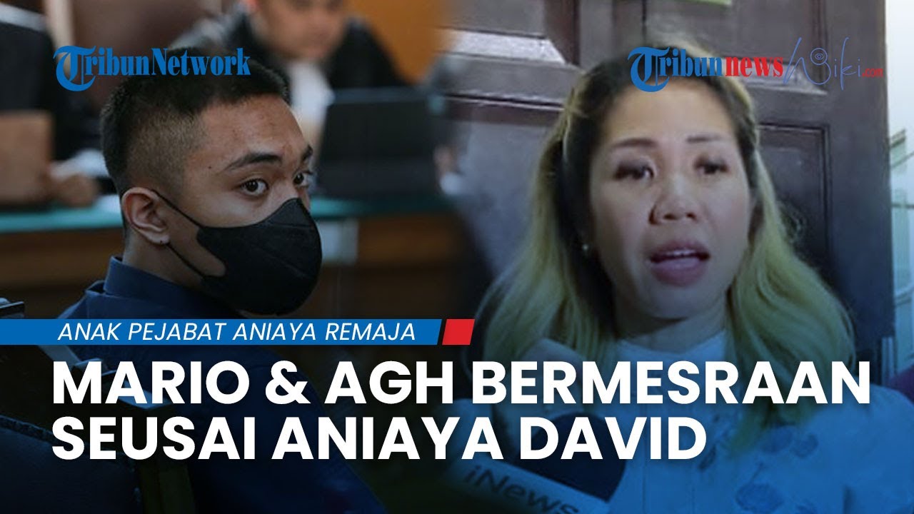 Terungkap Ternyata Mario Dandy dan AGH Bermesraan hingga Ketawa ketawa ...