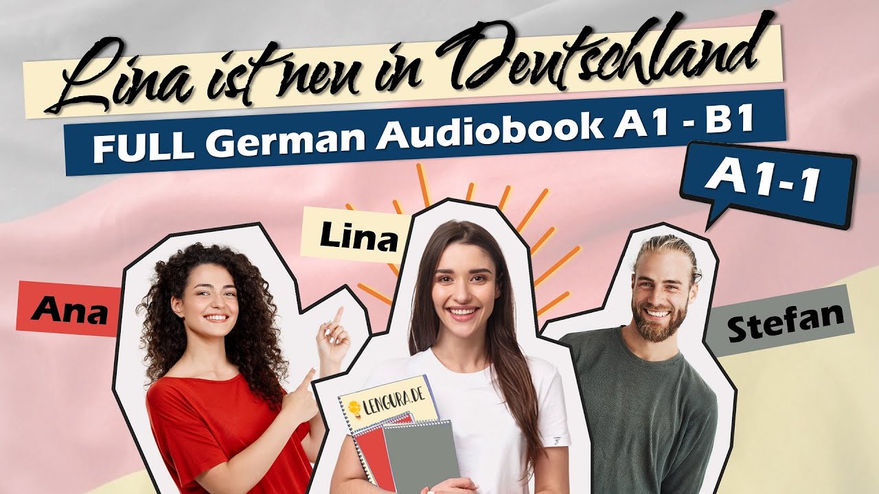 Audiobook for Learning German, COMPLETE A1.1 🎓 : Lina ist neu in ...