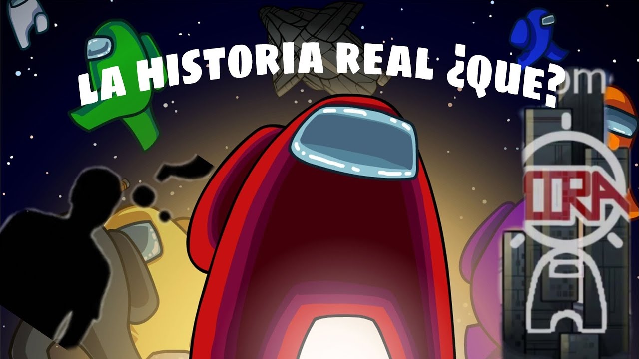 La Historia Real Que No Sabias De Among Us... - YouTube