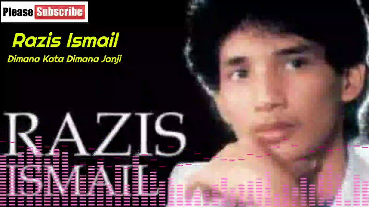 Razis Ismail - Dimana Kata Dimana Janji - YouTube